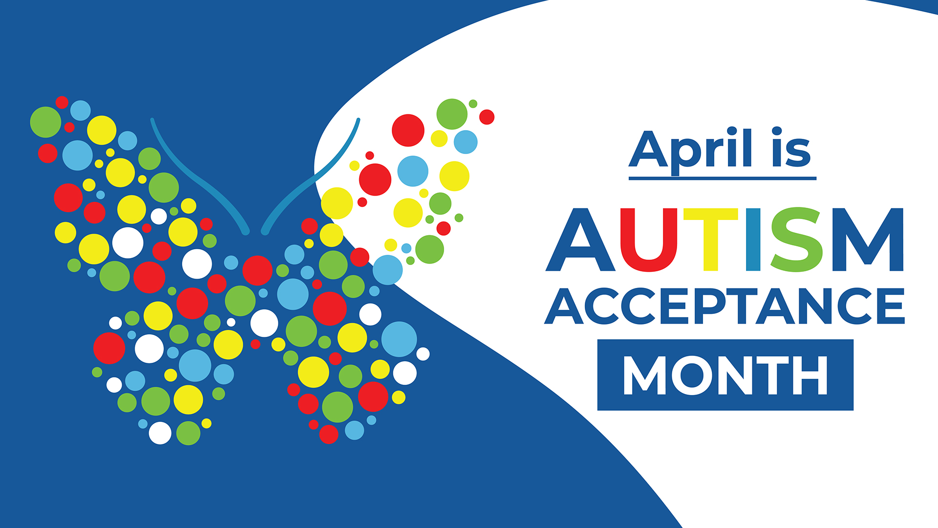 April Is Autism Acceptance Month — Let's Build a Bigger, Brighter ...